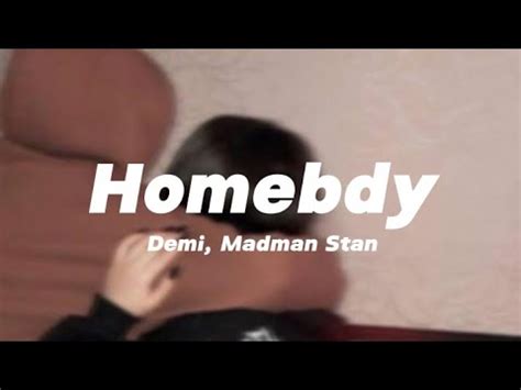 Demi Madman Stan Homebdy Lyrics Youtube Music