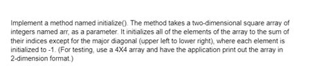 Solved Implement A Method Named Initialize The Method Chegg