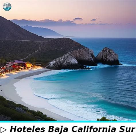 Descubre Los Mejores Hoteles Con Alberca En Baja California Sur