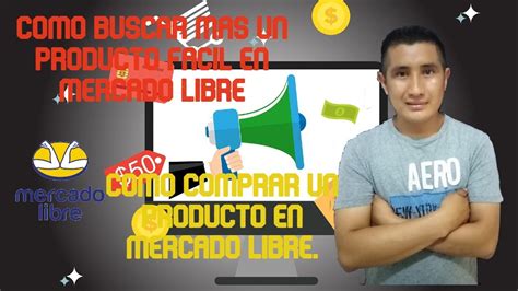Como Buscar Un Producto FÁcil En Mercado Libre Y Como Comprar Un