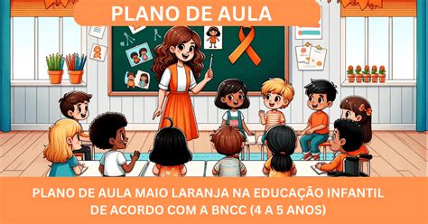 Plano De Aula Maio Laranja Educação Infantil Fdplearn