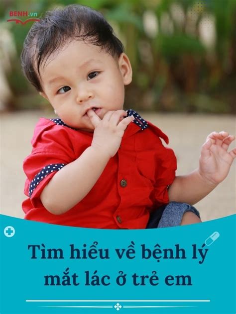 Mắt Lác ở Trẻ Em Điều Trị Sớm để Ngăn Ngừa Nhược Thị