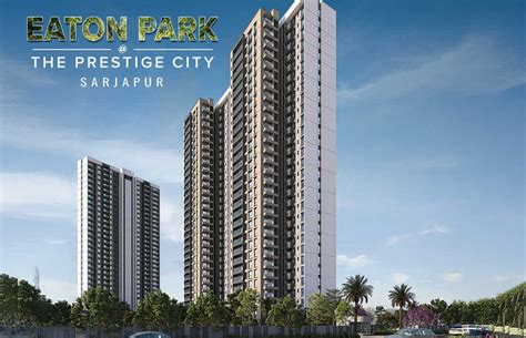 Prestige Eaton Park At Prestige City In Sarjapur Bangalore Details
