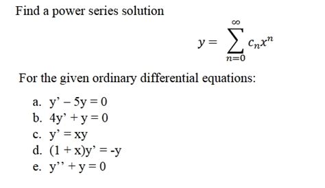 Solved Find A Power Series Solutiony ∑n 0∞cnxnfor The Given