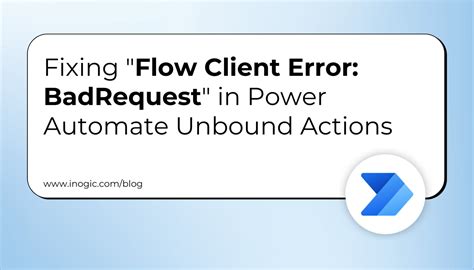 Fixing Flow Client Error Badrequest” In Power Automate Unbound Actions Microsoft Dynamics