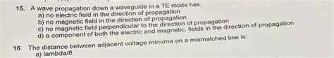 Solved A Wave Propagation Down A Waveguide In A Te Mode H
