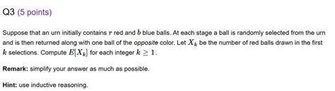 Q3 5 Points Suppose That An Urn Initially Contains R Red And B Blue