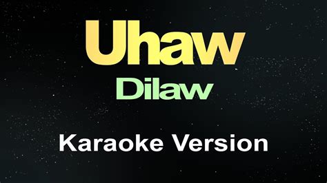 Uhaw Dilaw Karaoke Version Youtube