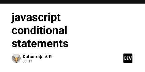 Javascript Conditional Statements Dev Community