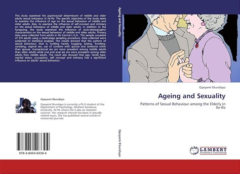 Ageing And Sexuality Patterns Of Sexual Behaviour Among The Elderly In