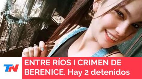 Entre RÍos I Crimen De Berenice Hay Dos Detenidos Un Hombre Y Una