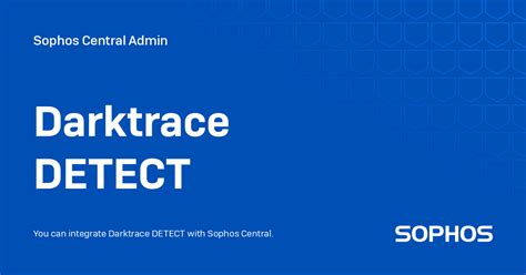 Darktrace Detect Sophos Central Admin