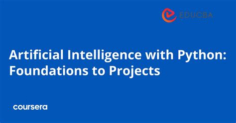Artificial Intelligence With Python Foundations To Projects Coursera