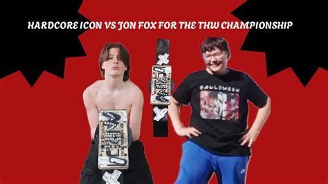 Hardcore Icon Vs Jon Fox For The Thw Championship Youtube