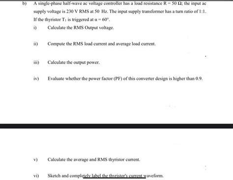 Solved B A Single Phase Half Wave Ac Voltage Controller Has