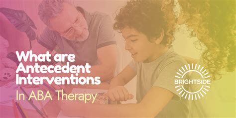 What Are Antecedent Interventions In Aba Therapy Brightside Aba