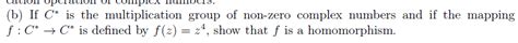 Solved B If C∗ Is The Multiplication Group Of Non Zero