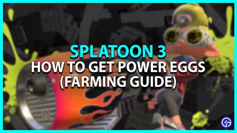 How To Get Power Eggs In Splatoon 3 Fast Uses Of It