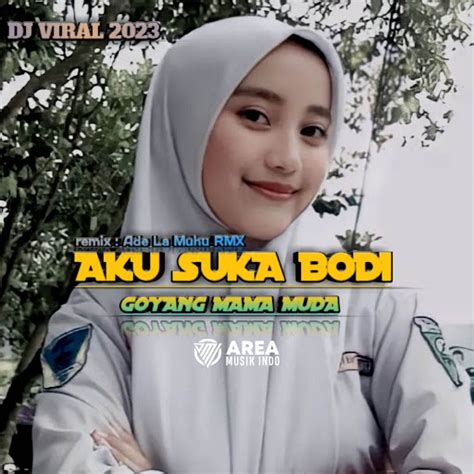 Dj Aku Suka Bodi Goyang Mama Muda Youtube Music