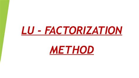 L05 Lu Factorization And Solution Of System Of Equationspptx