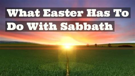 What Easter Has To Do With Sabbath — The Sabbath Life
