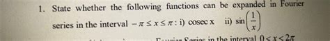 Solved State whether the following functions can be expanded | Chegg.com