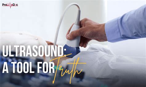 Ultrasound A Tool For Truth Prolifedoc