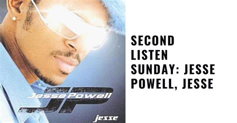 Second Listen Sunday Jesse Powell Jesse Reviews And Dunn