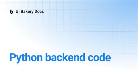 Python Backend Code Ui Bakery Docs