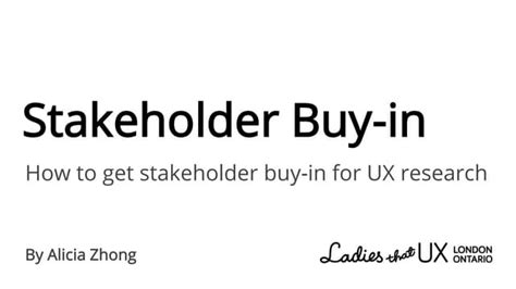 How To Get Stakeholder Buy In For Ux Research Pptx Business Business And Finance