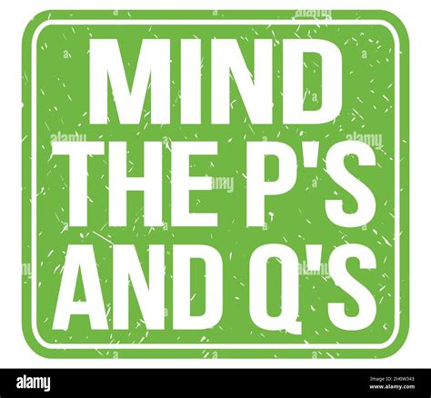 Mind The Ps And Qs Text Written On Green Vintage Stamp Sign Stock