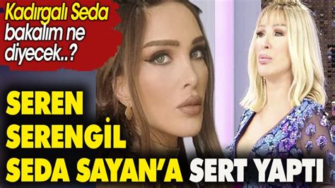 Seren Serengil Seda Sayana Sert Yaptı Kadırgalı Seda Bakalım Ne