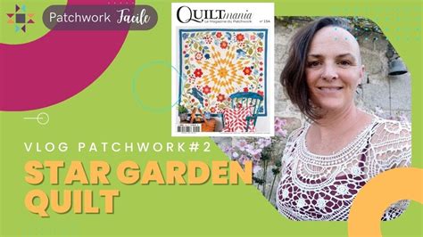 Star Garden Patchwork Vlog Patchwork 2 Youtube