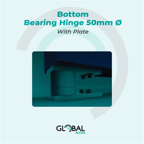 Bottom Bearing Hinge 50mm Ø With Plate Global Access