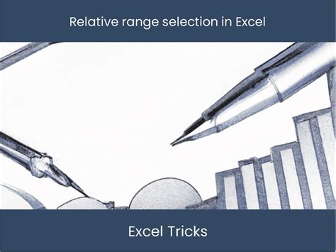 Excel Always Know The Relative Range Unleash Your Efficiency