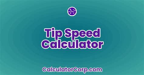 Tip Speed Calculator
