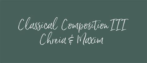 Classical Composition Iii Chreia And Maxim Virtualis Schole