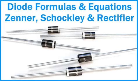 Diode Formulas And Equations Zenner Shockley And Rectifier