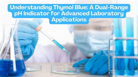 Thymol Blue Dual Range Ph Indicator For Lab Applications Gsp Chem