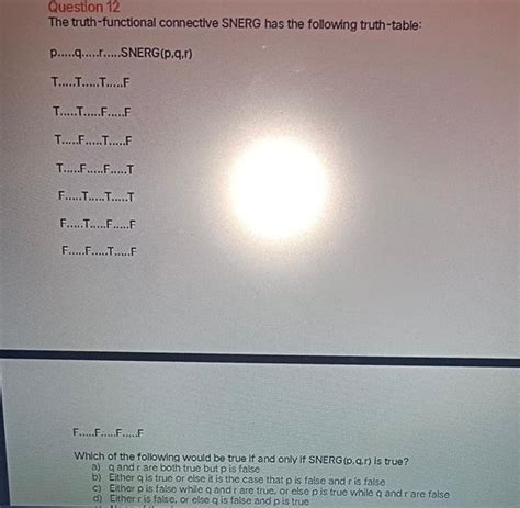 Solved Question 12the Truth Functional Connective Snerg Has