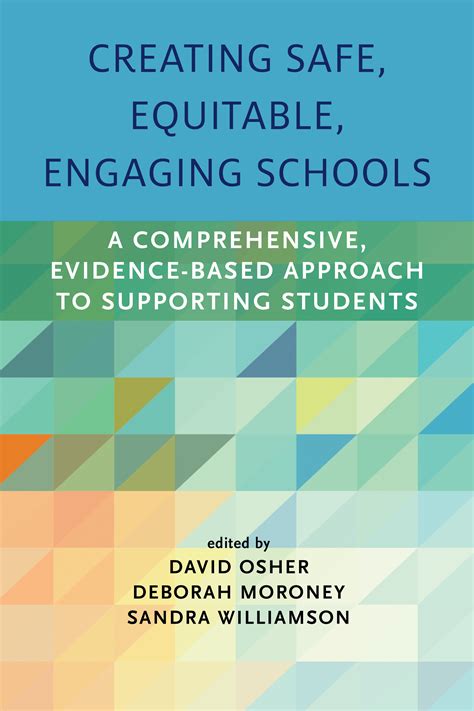 Creating Safe Equitable Engaging Schools A Comprehensive Evidence