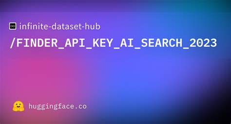 Infinite Dataset Hub Finder Api Key Ai Search 2023 · Datasets At