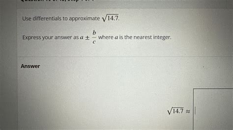 Solved Use Differentials To Approximate 1472express Your