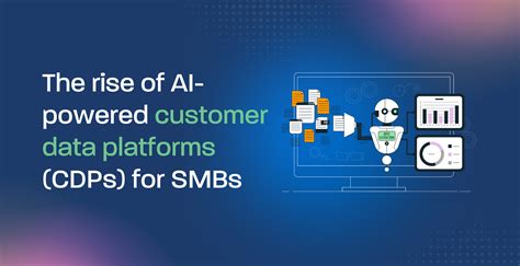 The Rise Of Ai Powered Customer Data Platforms Cdps For Smbs
