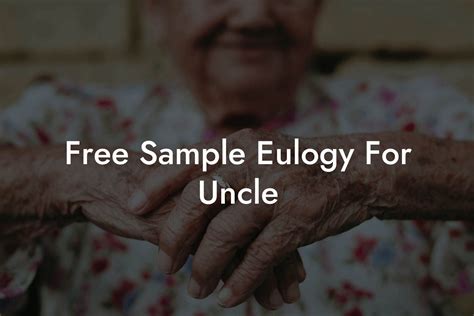 Free Sample Eulogy For Uncle Eulogy Assistant