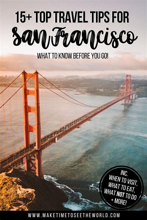 15 Top Tips For Your San Francisco Vacation Know Before You Go San