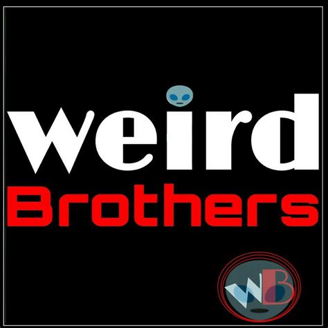 Inside Weird Brothers Youtube