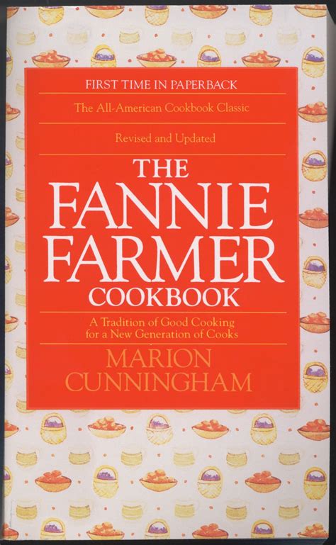 The Fannie Farmer Cookbook A Tradition Of Good Cooking For A New