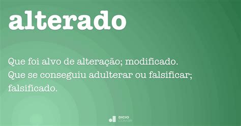 Alterado Dicio Dicionário Online De Português