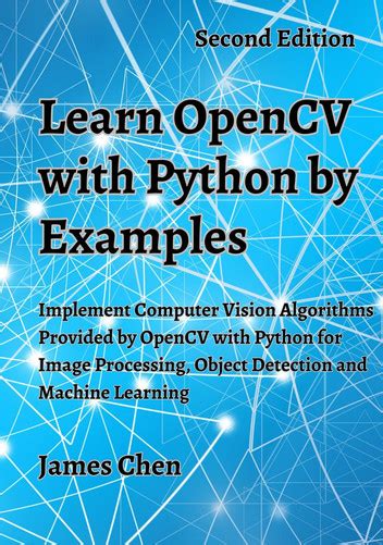 Learn Opencv With Python By Examples Ebook By James Chen Epub
